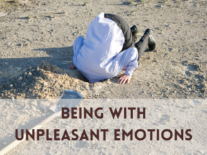 Being With Unpleasant Emotions - Poshak Life